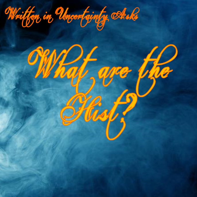 What are the Hist? - Written in Uncertainty